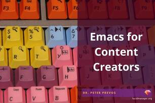 Emacs for Content Creators: writing articles and books